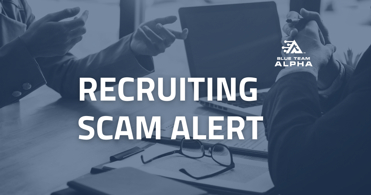 Recruiting Scam Alert - Blue Team Alpha