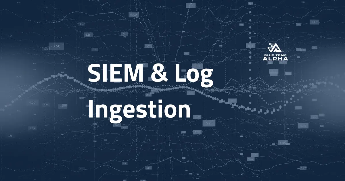 SIEM Log Ingestion | Blue Team Alpha