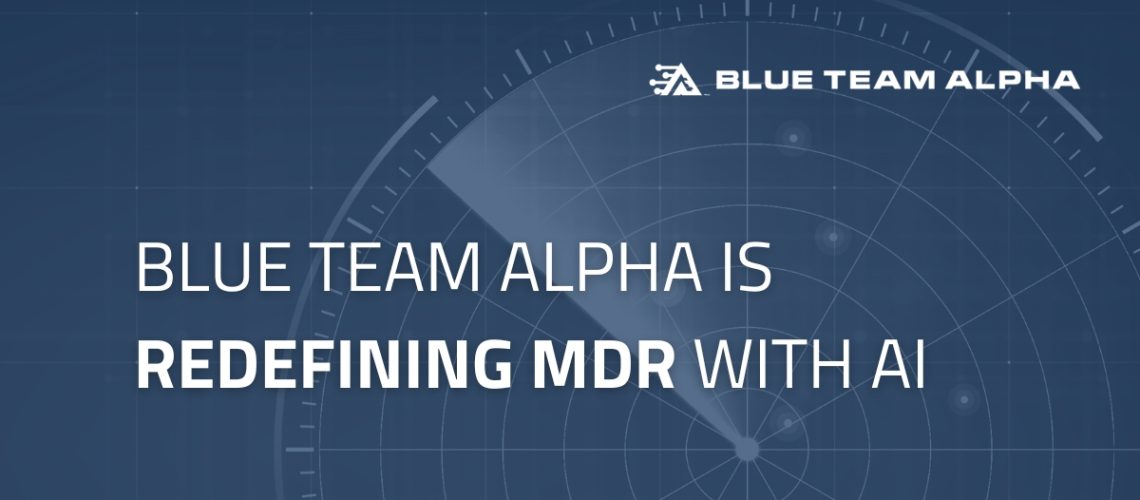 AI MDR | Blue Team Alpha is Redefining Detection & Response